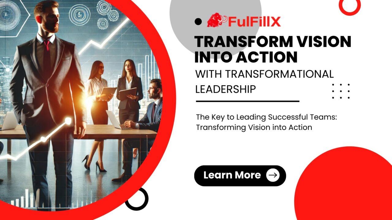 Transform Vision into Action with Transformational Leadership